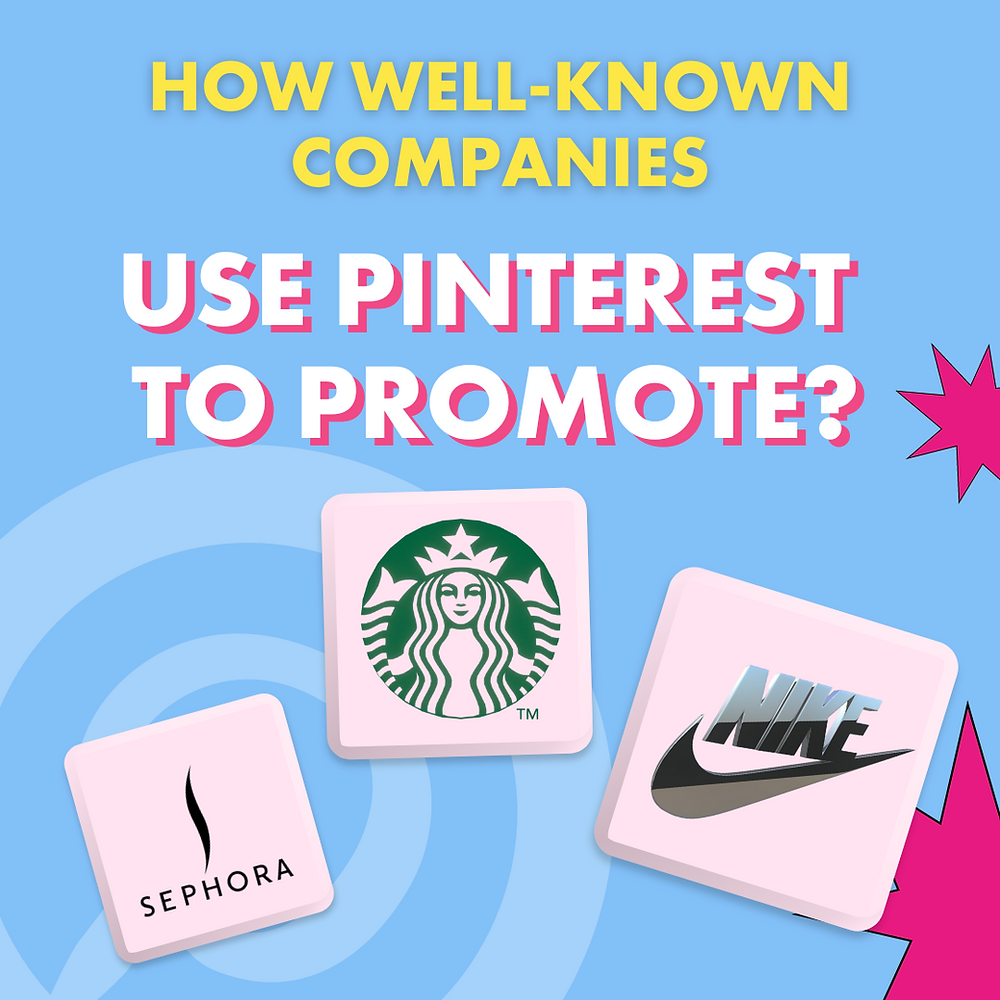 How Well-Known Companies Use Pinterest to Promote?