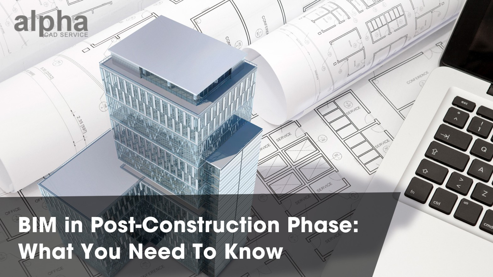 BIM in Post-Construction Phase: What You Need To Know