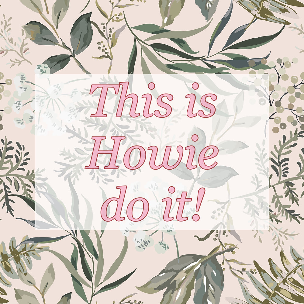 This is Howie do it!