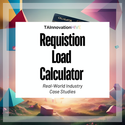 Recruiter Workload Capacity Calculator | TA Innovation Hive