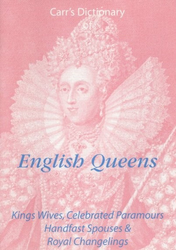 Carr's Dictionary of English Queens - Large Format Edition | Quince ...