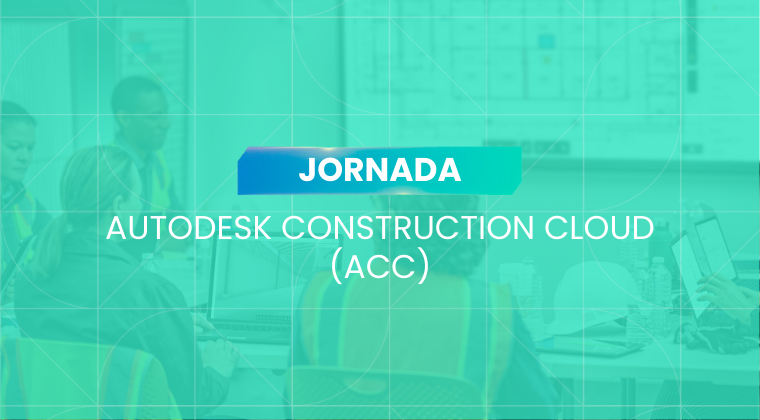 Jornada Autodesk Construction Cloud (ACC) | Buildlab Academy