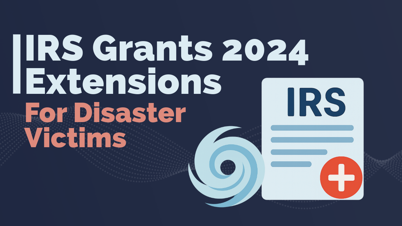 2024 Disaster Tax Extensions