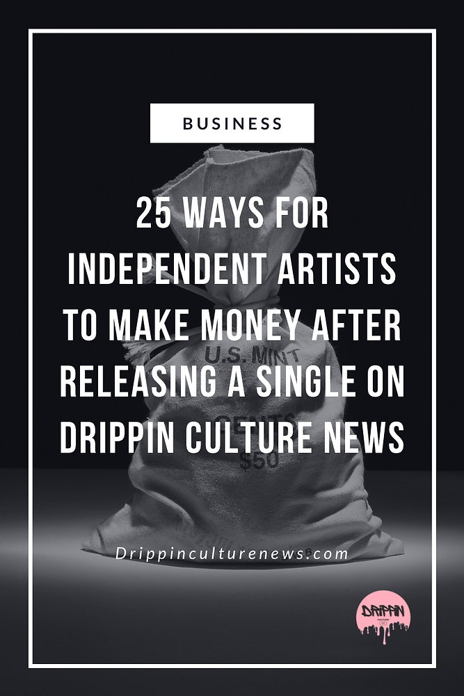 25 Ways for Independent Artists to Make Money After Releasing a Single ...