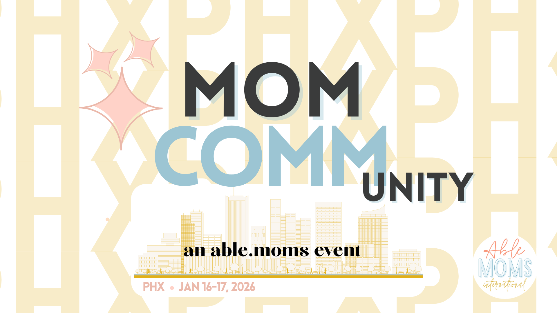 Mom Comm UNITY PHX 2026 | Able Moms Int