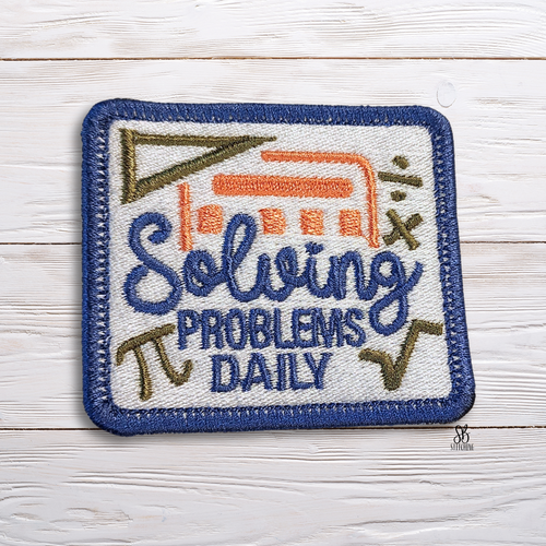 Solving Problems Daily Patch Machine Embroidery Design | SB Stitching