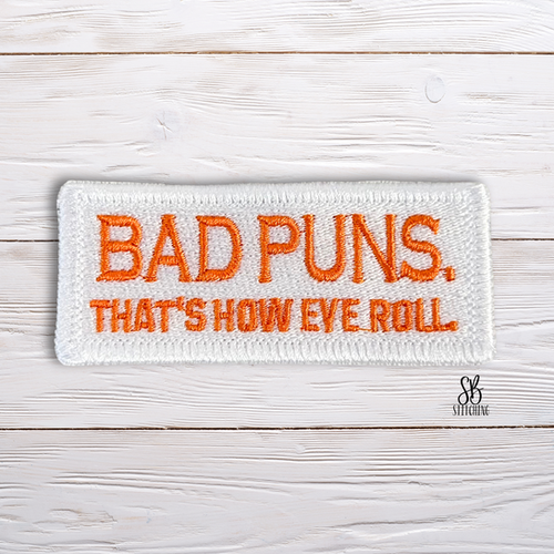 Bad Puns Patch Machine Embroidery Design | SB Stitching
