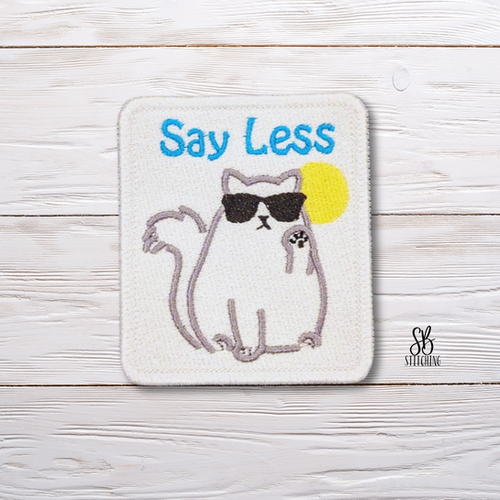 Say Less Patch Machine Embroidery Design | SB Stitching