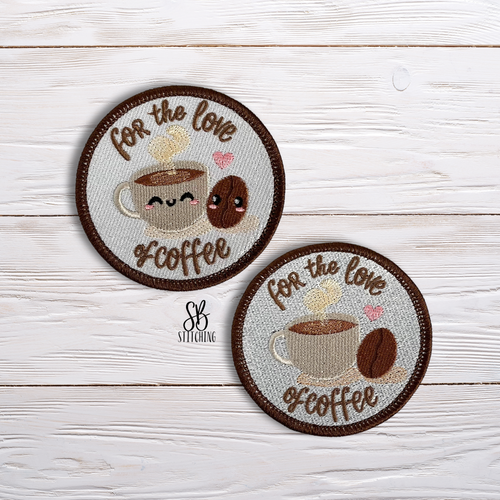 For the Love of Coffee Patch Machine Embroidery Design | SB Stitching