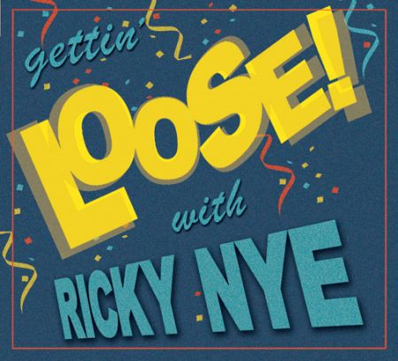 Gettin' Loose ! | Ricky Nye