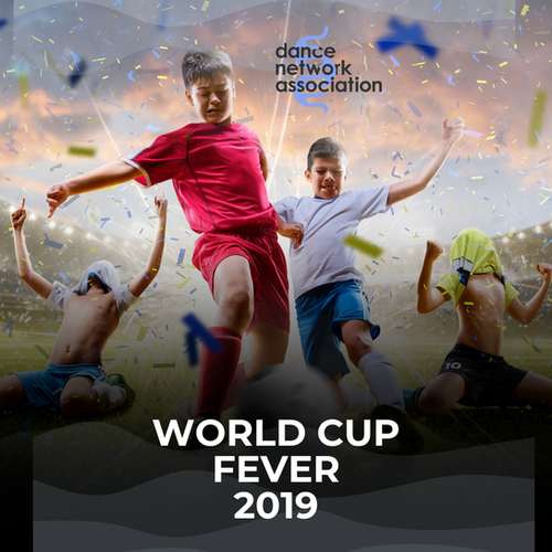 World Cup Fever 2019 | Dance Network Assoc