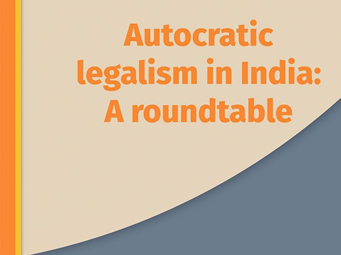 Autocratic legalism in India: A roundtable