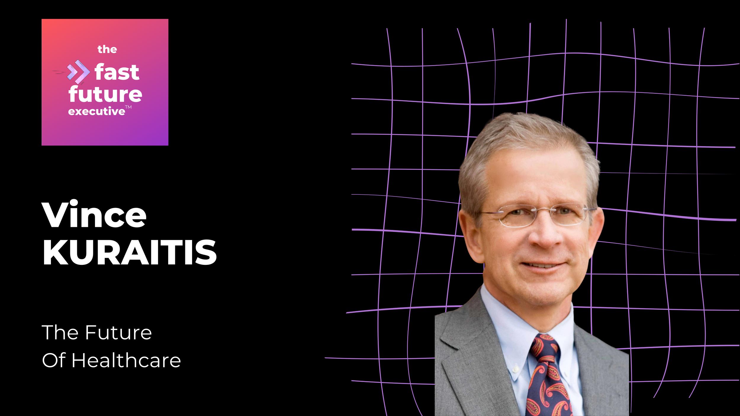 Vince Kuraitis | The Fast Future Exec