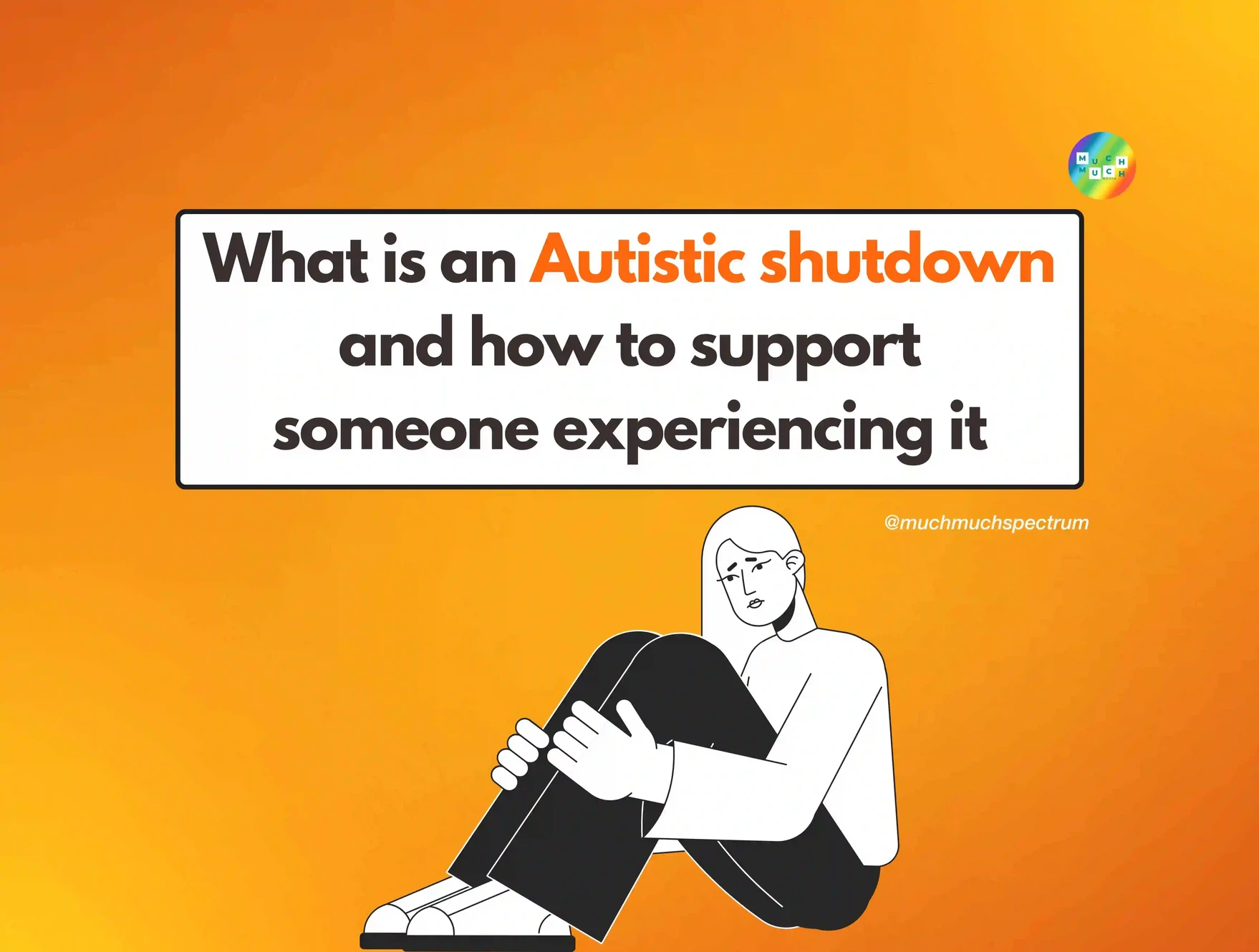 Much Much Spectrum | Understanding Autistic shutdown and how to help ...