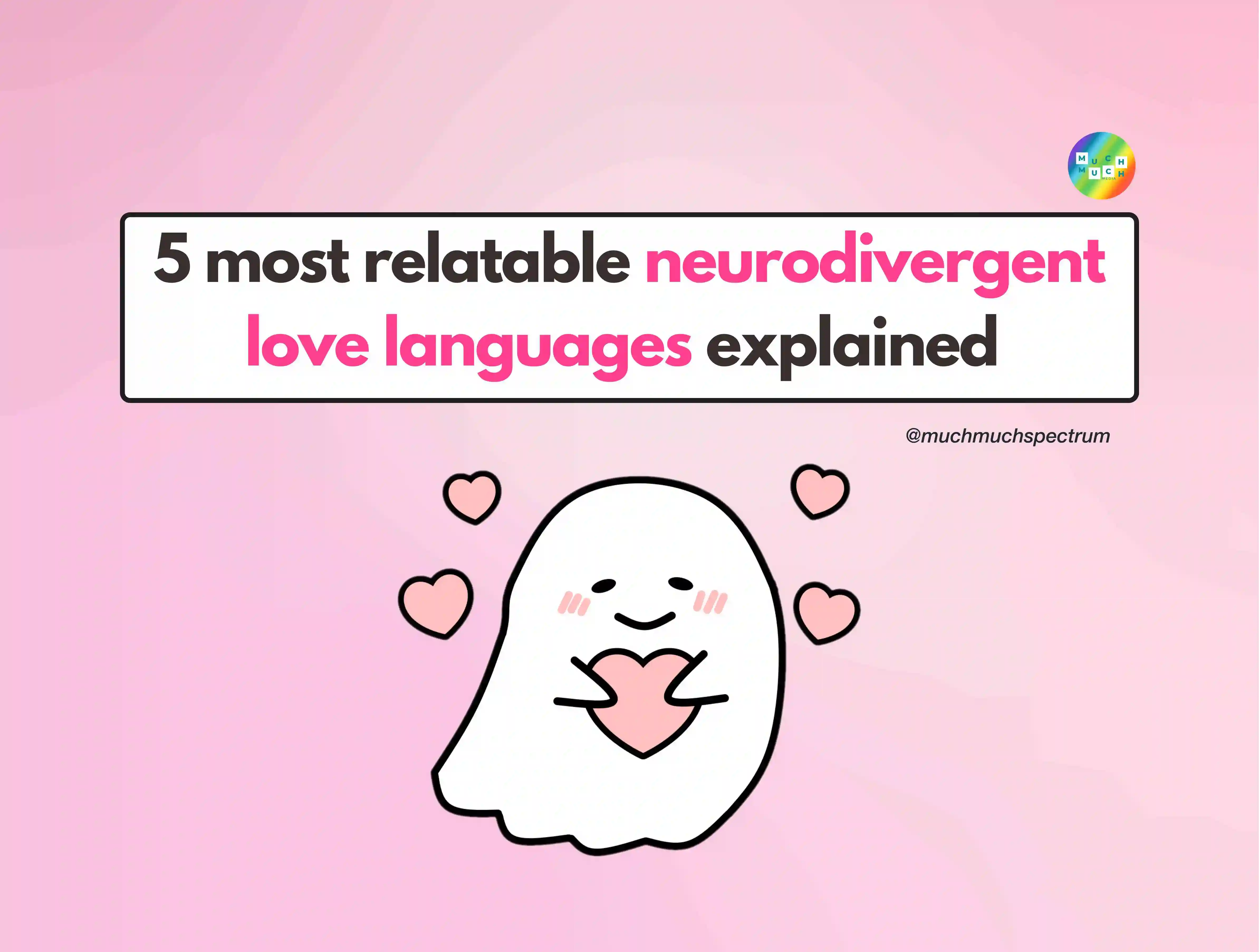 Much Much Spectrum | 5 most relatable neurodivergent love languages ...