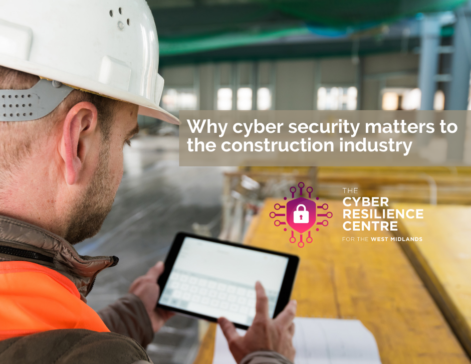 Why cyber security matters to the construction industry