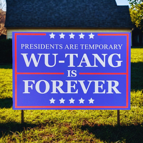 Wu Tang "Presidents are Temporary" Yard Sign | NHHM Official Site