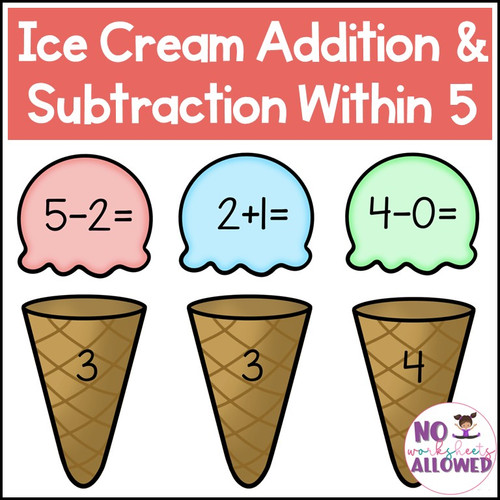 Ice Cream Addition and Subtraction Within 5 | NoWorksheetsAllowed
