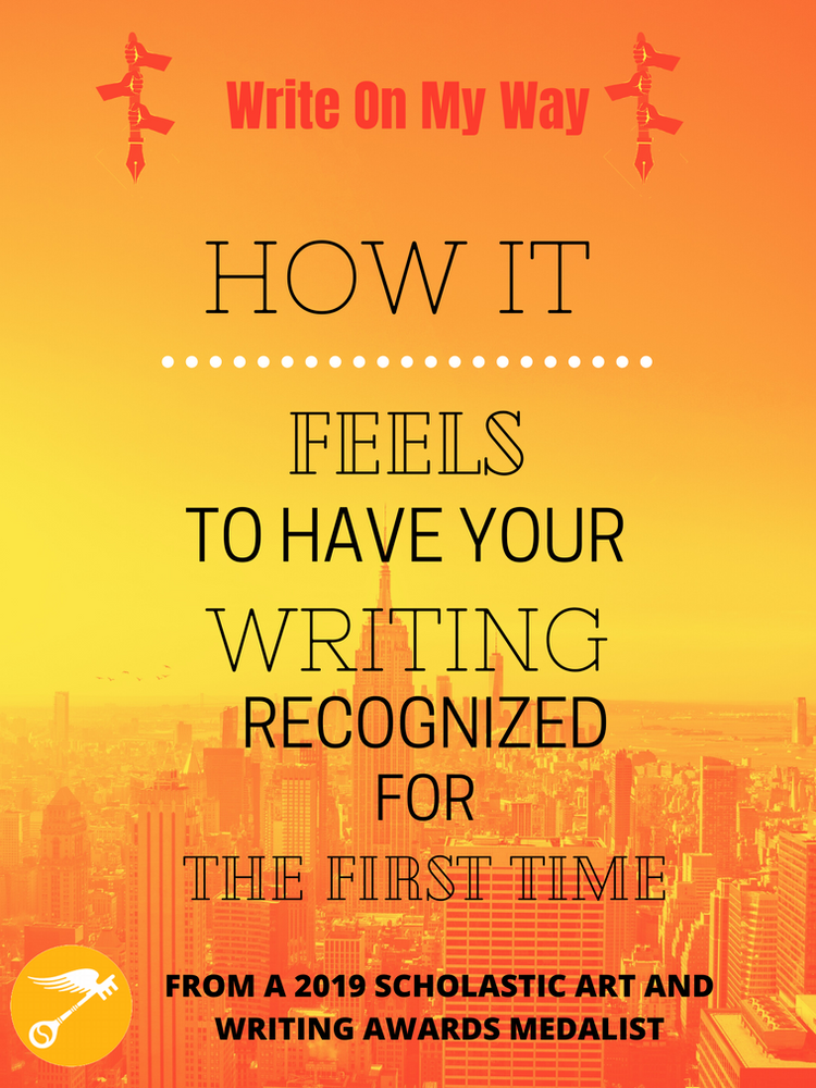 WRITE ON MY WAY: HOW IT FEELS TO HAVE YOUR WRITING RECOGNIZED FOR THE ...