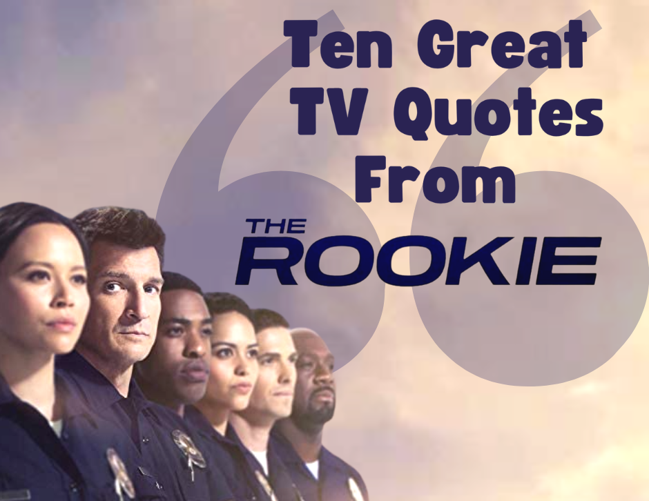 The Rookie Best Quotes From Season One of The Hit TV Show