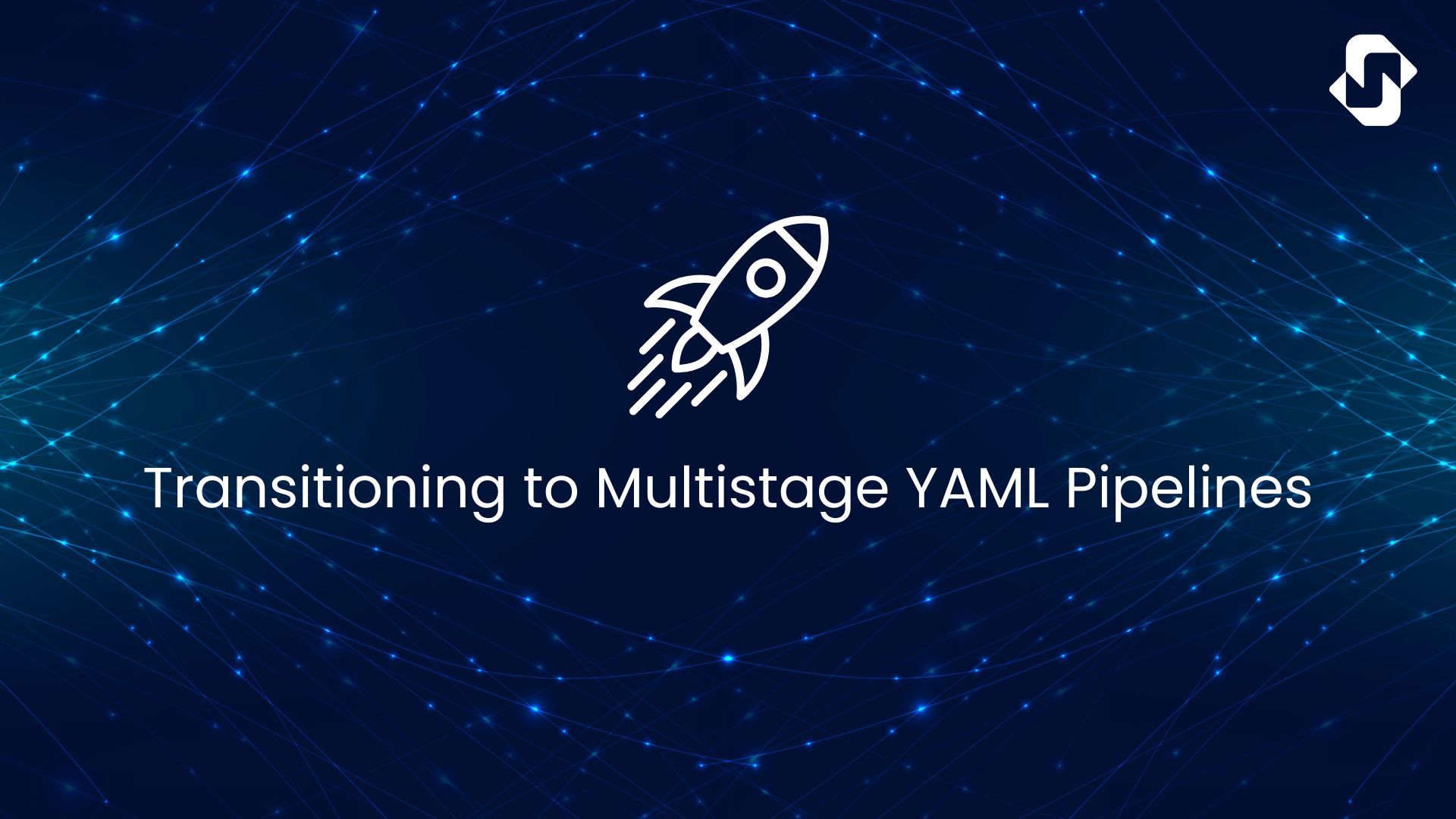 Transitioning to Multistage YAML Pipelines | Sujosu Tech Copy