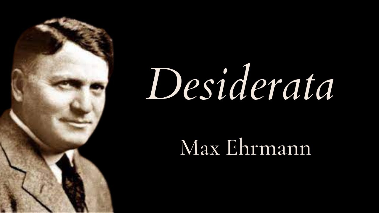 Desiderata by Max Ehrmann | OGN Daily
