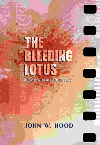 The Bleeding Lotus: Notions of Nation in Bangladeshi Cinema | BoiChaGhar