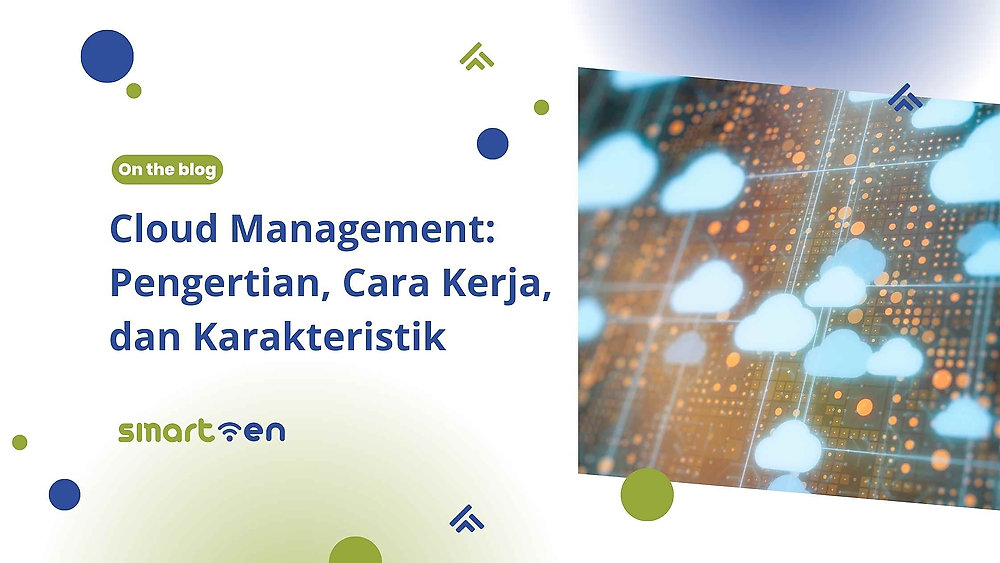 Cloud Management: Pengertian, Cara Kerja, dan Karakteristik