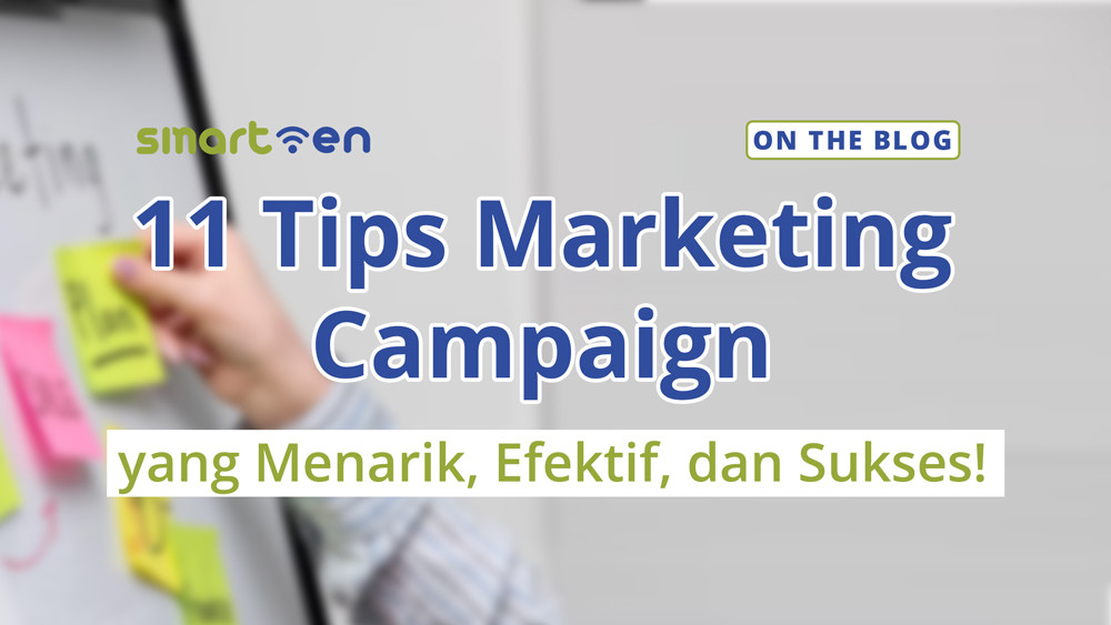 11 Tips Marketing Campaign yang Menarik, Efektif, dan Sukses!