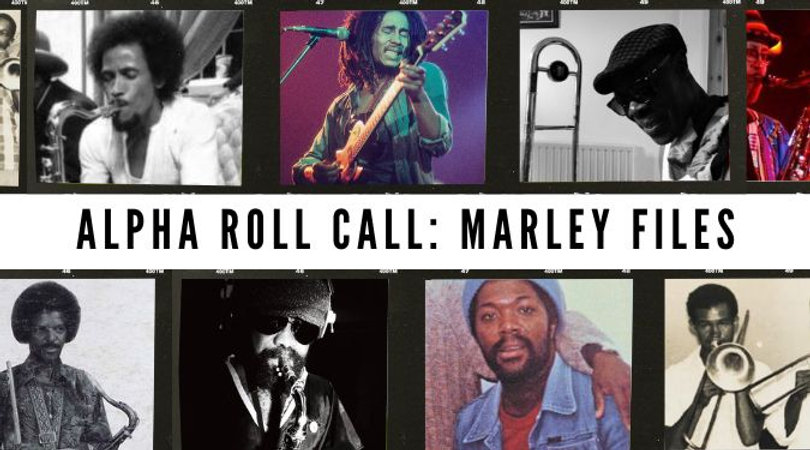 Alpha Roll Call: The Marley Files