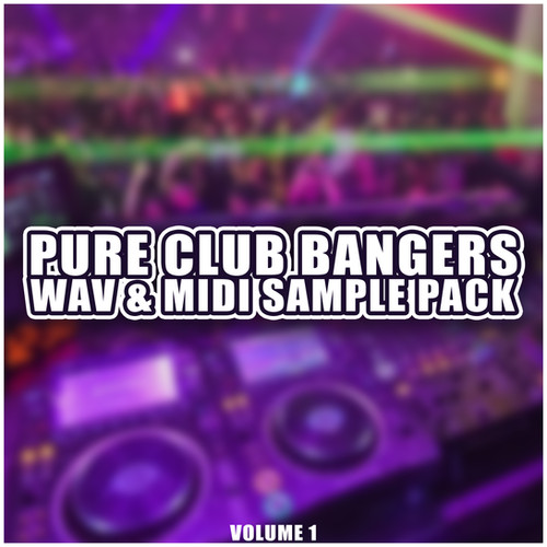 Pure Club Bangers - WAV & MIDI Sample Pack | OrangeGrooveSamples