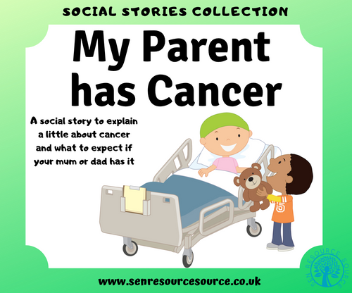 My Parent has Cancer Social Story | SEN Resource Source