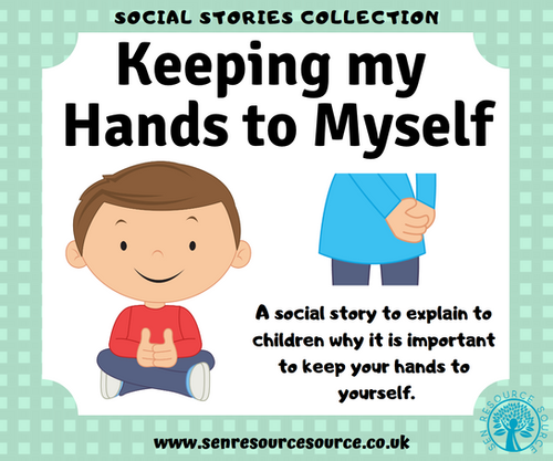 Keeping my hands to myself social story | SEN Resource Source