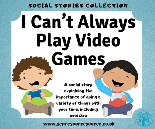 I Can’t Always Play Video Games Social Story | SEN Resource Source