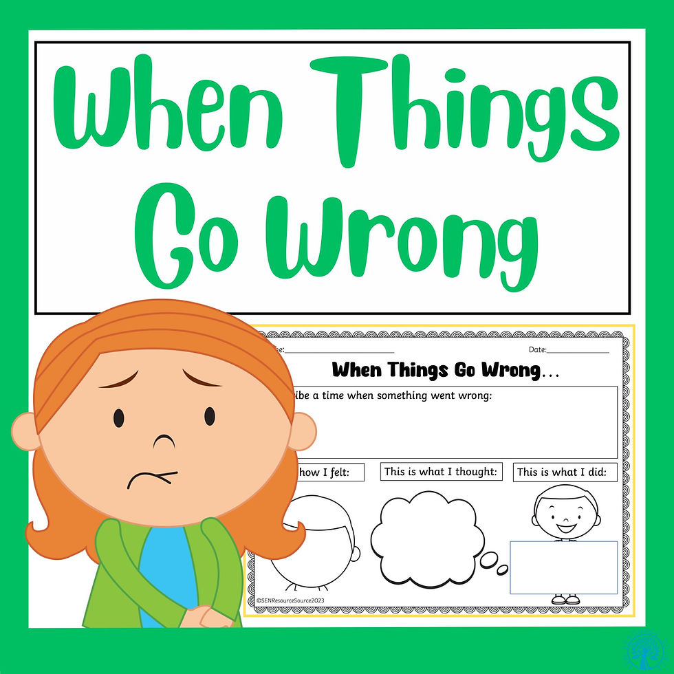 When Things Go Wrong Worksheet | SEN Resource Source