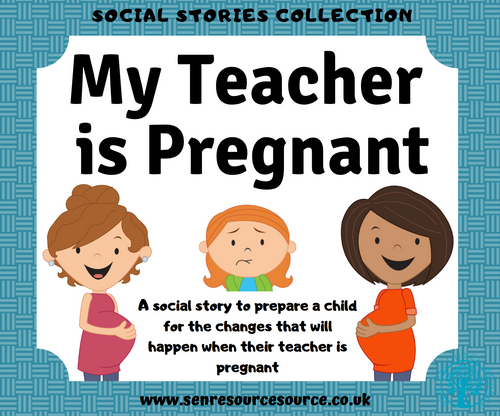 My Teacher is Pregnant Social Story | SEN Resource Source