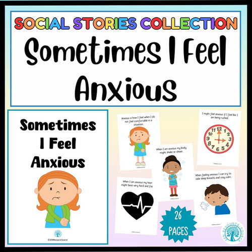 Sometimes I Feel Anxious Social Story | SEN Resource Source