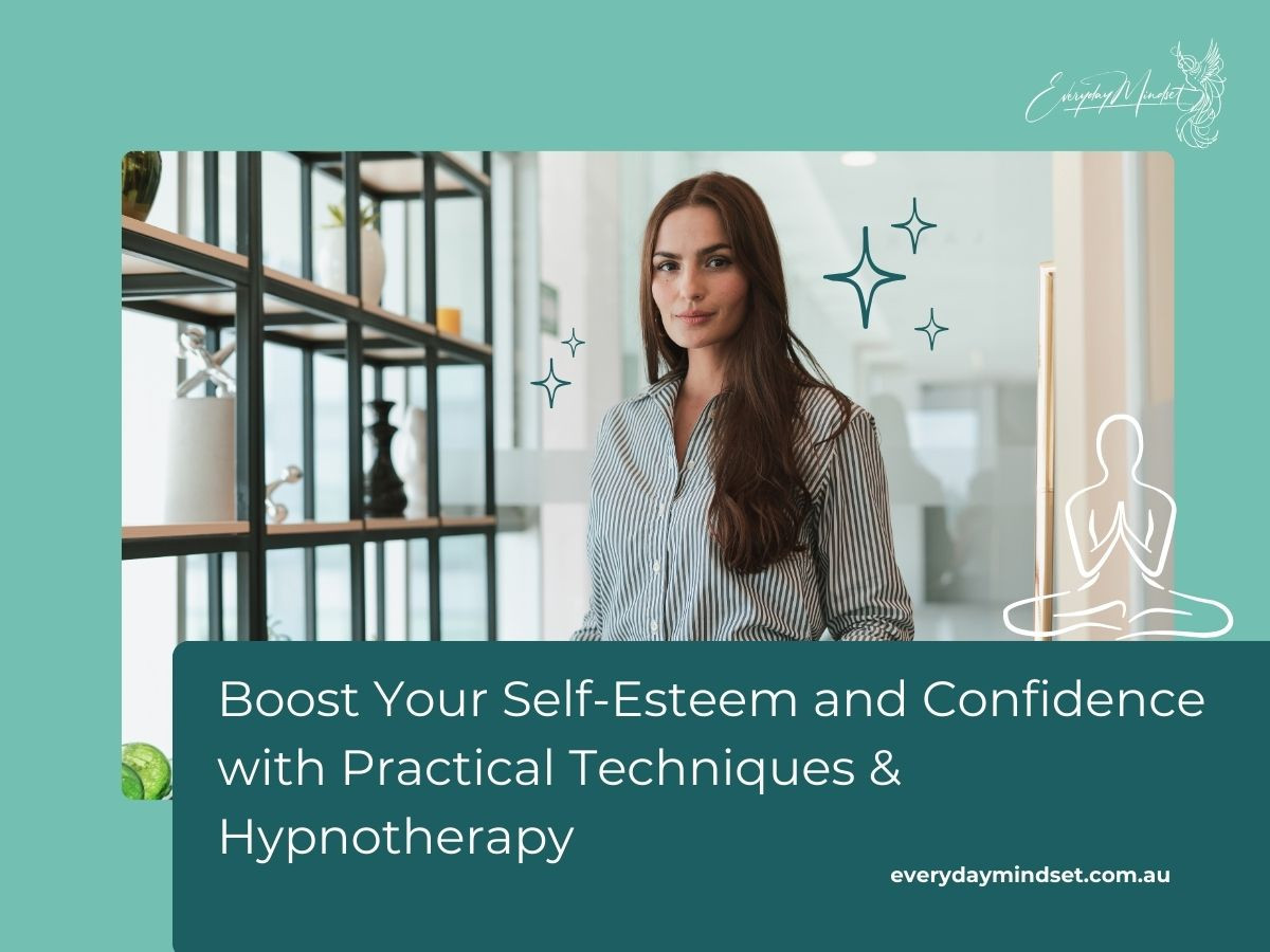 Boost Self Esteem and Confidence with Hypnotherapy and Practical Tips