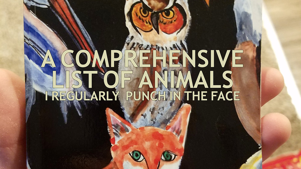 A Comprehensive List of Animals (I Regularly Punch in the Face)