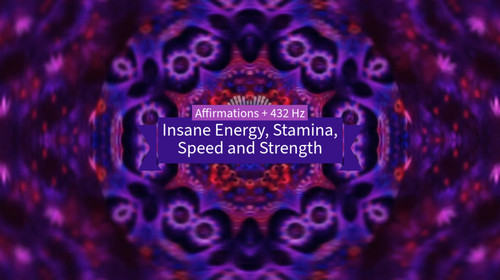 Insane Energy, Stamina, Speed and Strength (Affirmations + 432 Hz ...