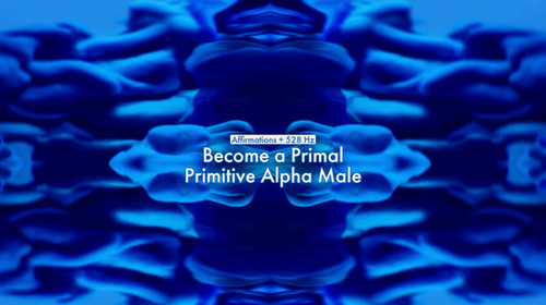 Become a Primal Primitive Alpha Male (Affirmations + 528 HZ) | Hypnodaddy