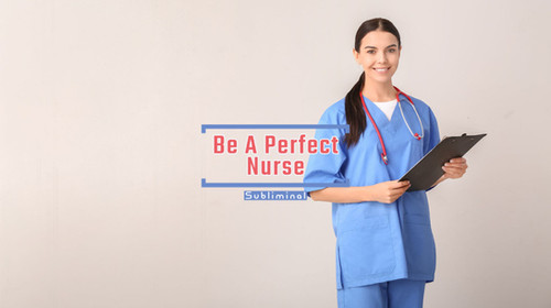 Be A Perfect Nurse - Subliminal | Hypnodaddy