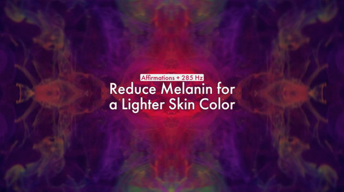 Reduce Melanin for a Lighter Skin Color (Affirmations + 285 Hz ...