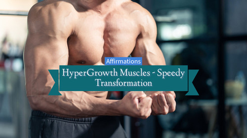 HyperGrowth Muscles - Speedy Transformation (Affirmations) | Hypnodaddy