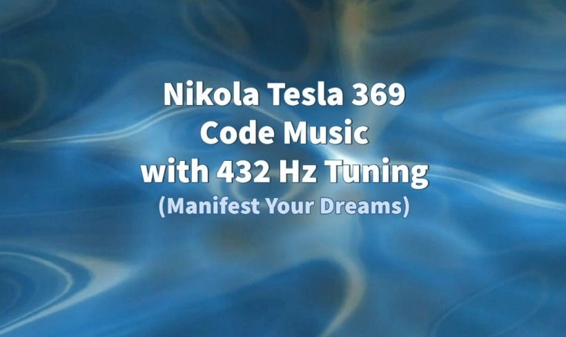 Nikola Tesla 369 Code Music with 432 Hz Tuning (Manifest your dreams ...