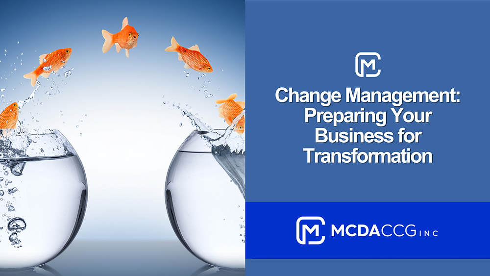 Change Management: Preparing Your Business for Transformation