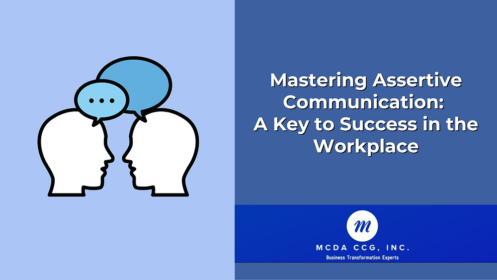Mastering Assertive Communication: A Key to Success in the Workplace