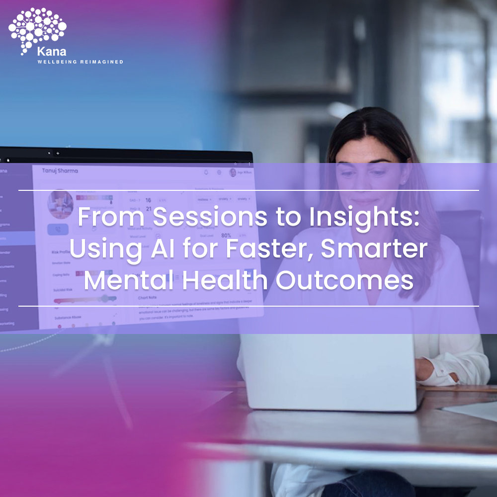 From Sessions to Insights: Using AI for Faster, Smarter Mental Health ...