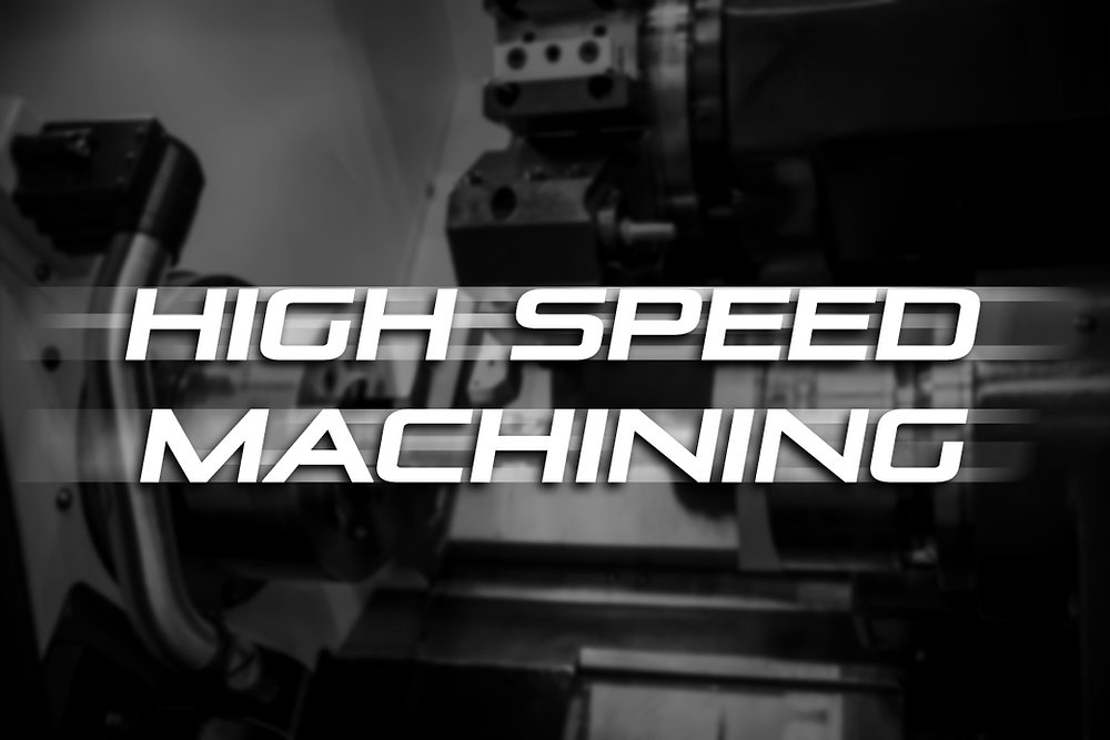 High-Speed Machining - Using Advanced Machining Capabilities to Produce ...