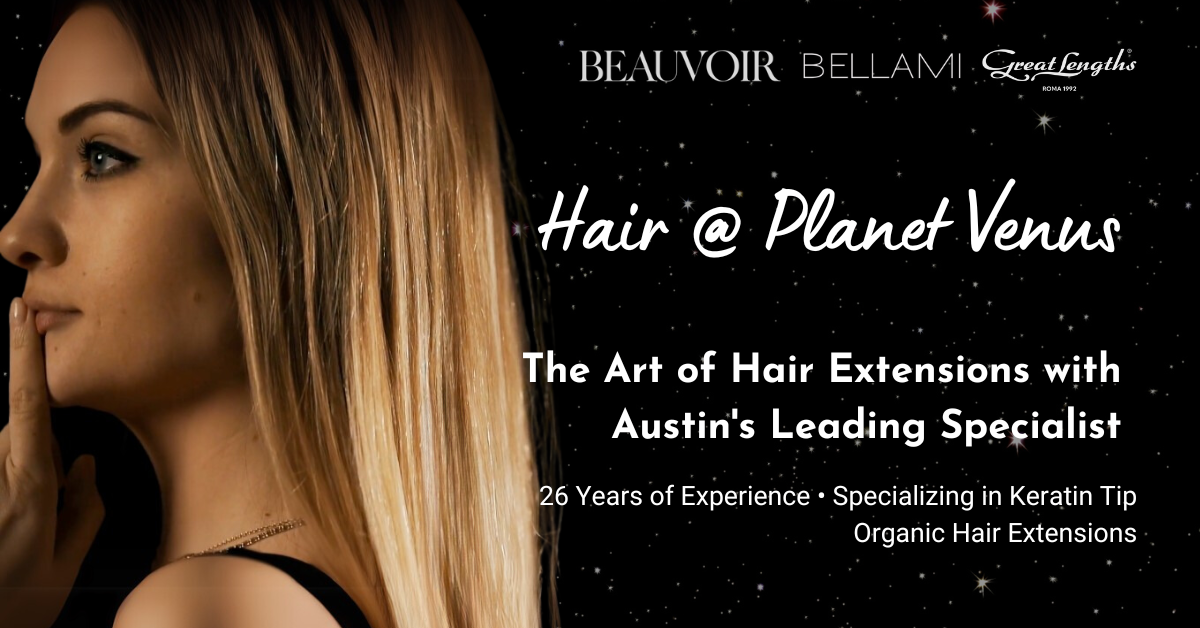 Hair@Planet Venus | Hair Extensions Austin | Brodie Lane, Austin TX